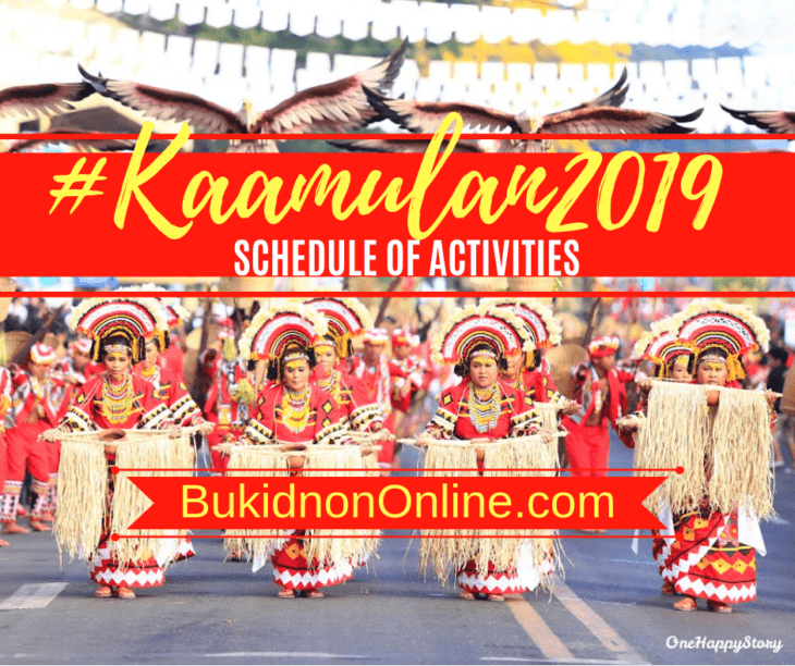 OFFICIAL KAAMULAN FESTIVAL 2019 BUKIDNON Schedule of Activities ...